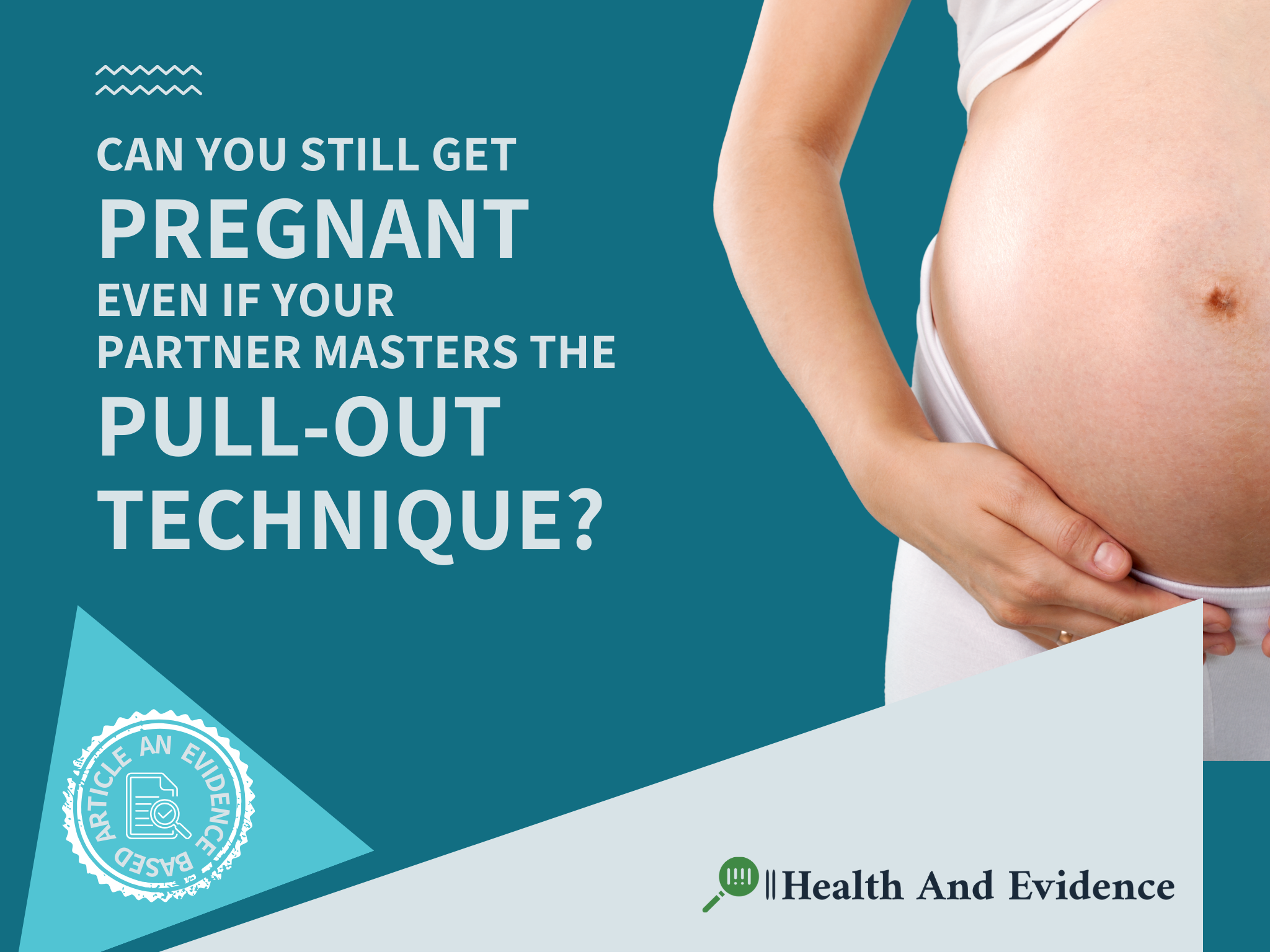 Can You Still Get Pregnant Even If Your Partner Masters the Pull-Out ...